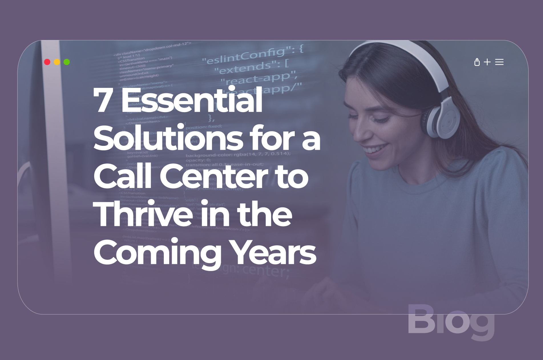 7 Essential Solutions for a Call Center to Thrive in the Coming Years ...